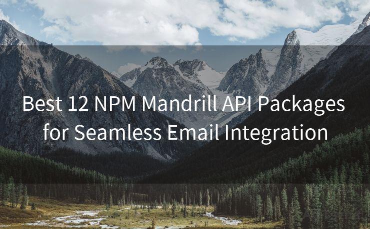 Best 12 NPM Mandrill API Packages for Seamless Email Integration - Send Email API for Developer ...