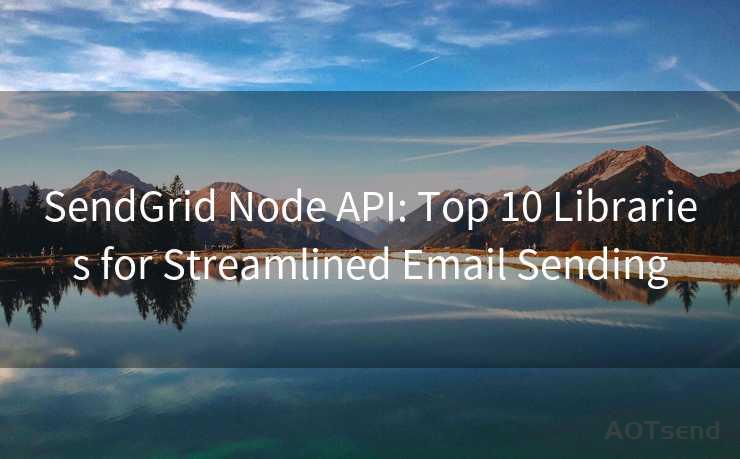 SendGrid Node API: Top 10 Libraries for Streamlined Email Sending ...